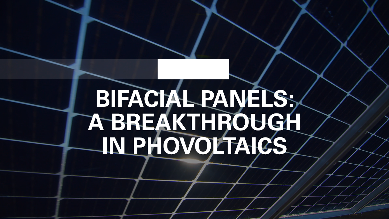 Bifacial Panels: A Breakthrough in Phovoltaics | Enel Green Power