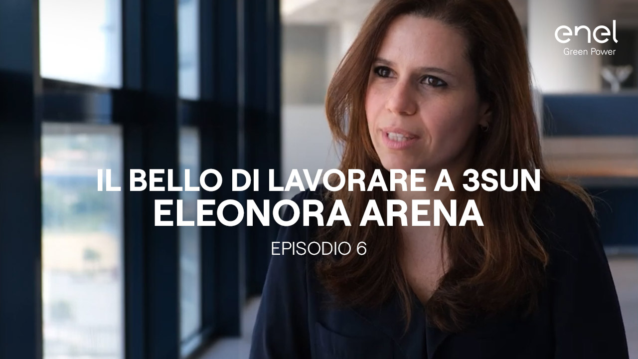 Il bello di lavorare a 3Sun - Eleonora Arena | Enel Green Power | Enel Green Power